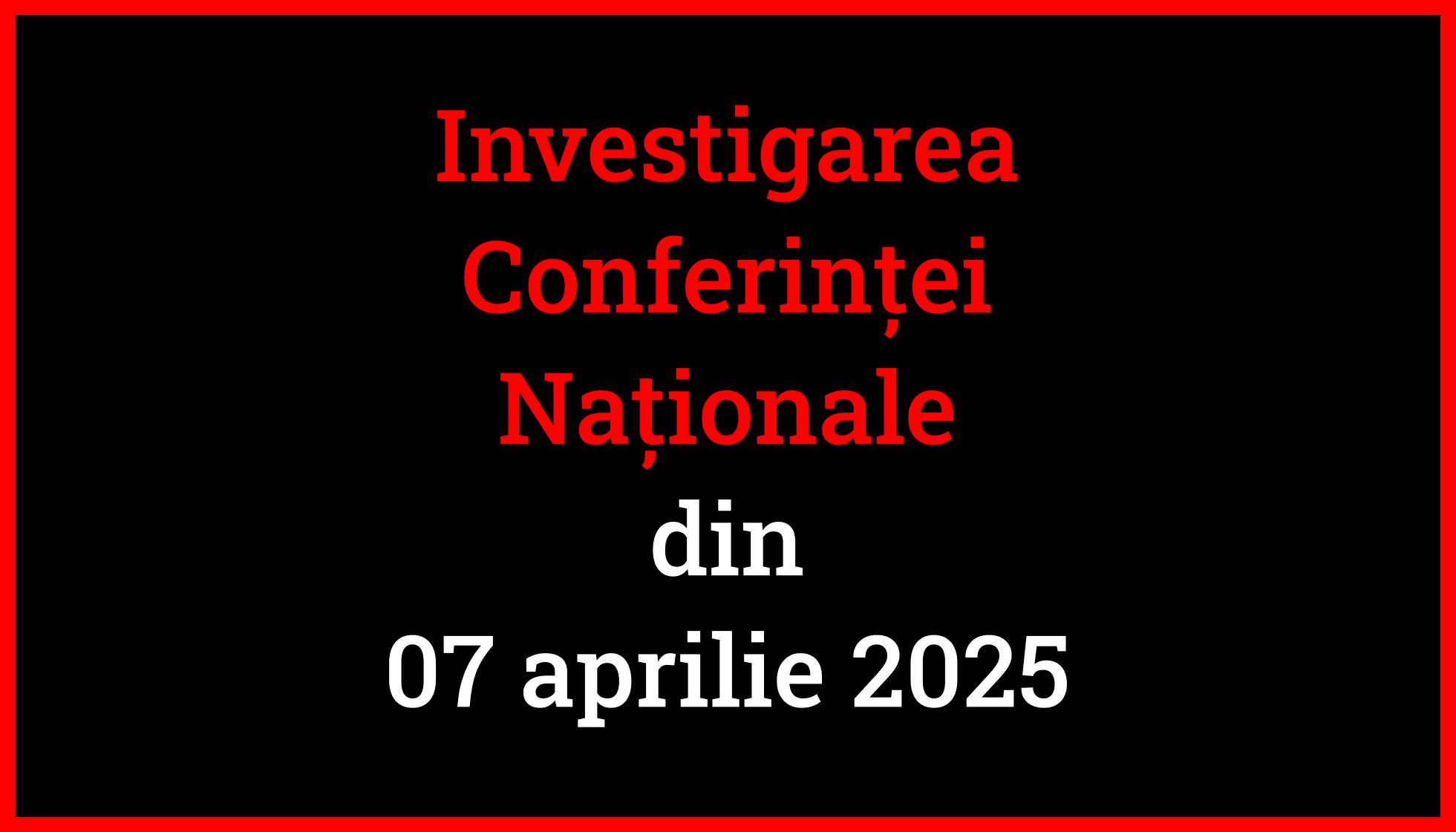 Investigarea Conferinței Naționale din 07 aprilie 2025 - CECCAR PRESS